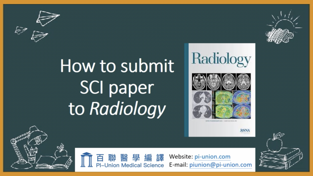 How to submit SCI paper to Radiology – PI-Union Medical Science Ltd.